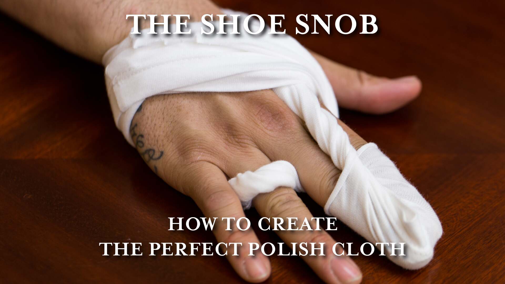 How To Create The Perfect Polish Cloth - Video - The Shoe Snob